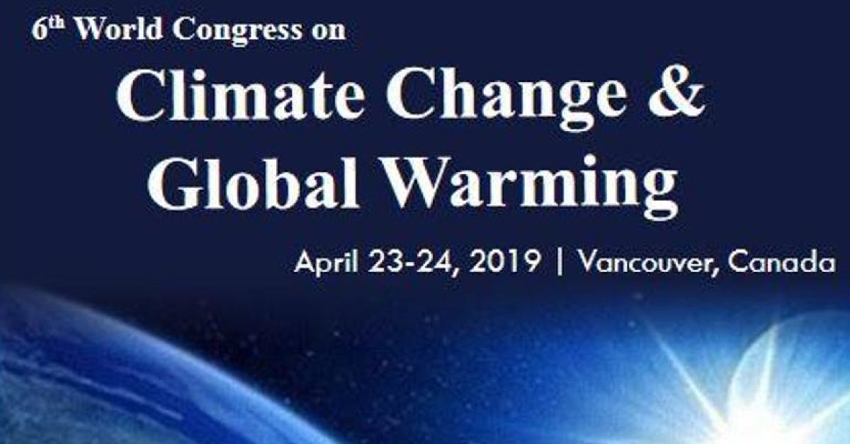 6th World Congress on Climate Change & Global Warming 2019