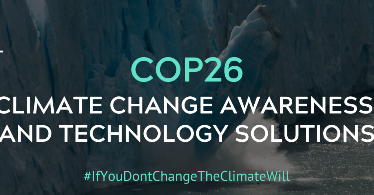 COP26 Climate Change Awareness and Technology Solutions